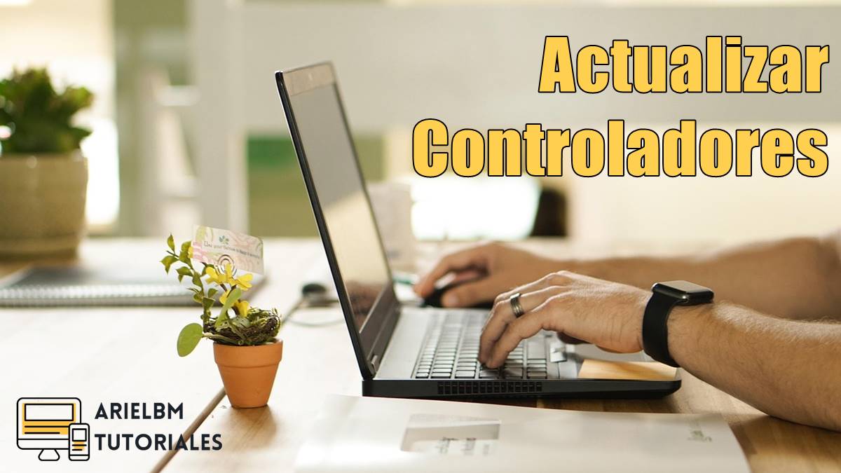 Cómo Actualizar Controladores en Windows 10: Guía Paso a Paso 2025